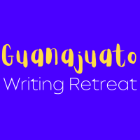 Prior Retreats – Guanajuato Writing Retreat